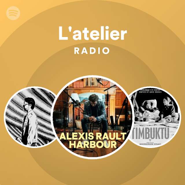 L'atelier Radio - playlist by Spotify | Spotify