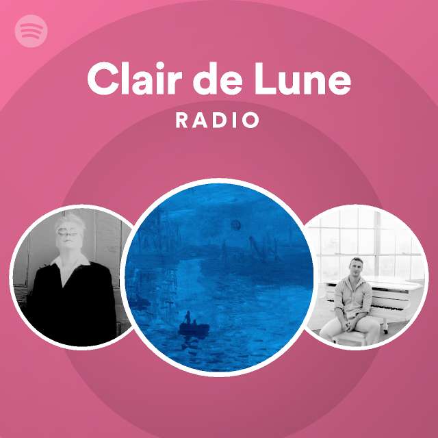 Clair de Lune Radio - playlist by Spotify | Spotify