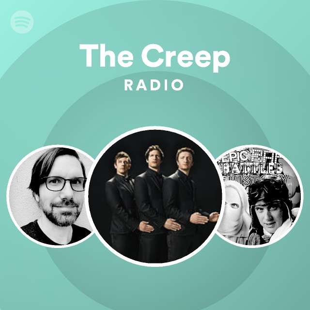 The Creep Radio - playlist by Spotify | Spotify