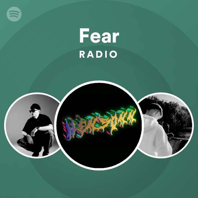 Fear Radio Playlist By Spotify Spotify