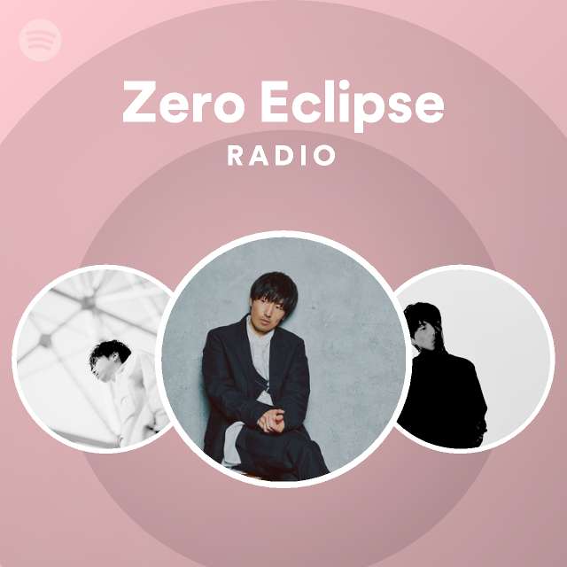 Zero Eclipse Radio - playlist by Spotify | Spotify