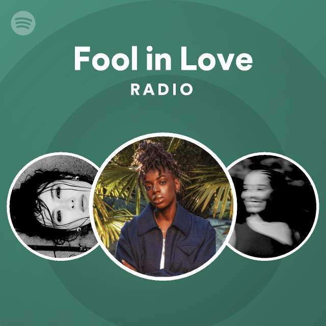 Fool in Love Radio - playlist by Spotify | Spotify