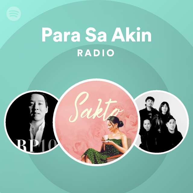 Para Sa Akin Radio - playlist by Spotify | Spotify