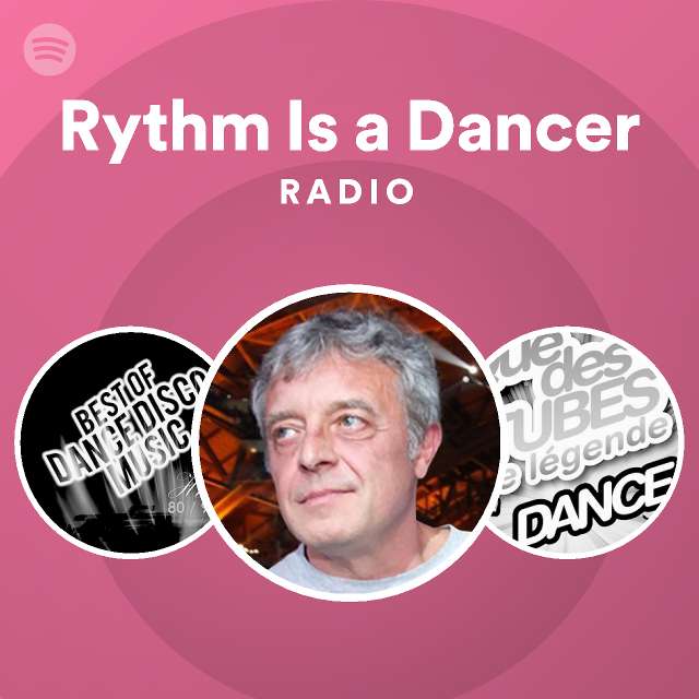 Rythm Is a Dancer Radio - playlist by Spotify | Spotify