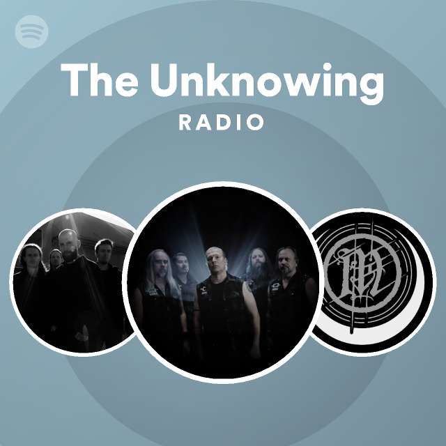 The Unknowing Radio - playlist by Spotify | Spotify