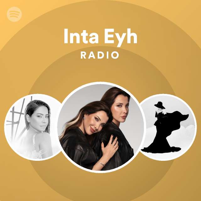 Inta Eyh Radio - playlist by Spotify | Spotify