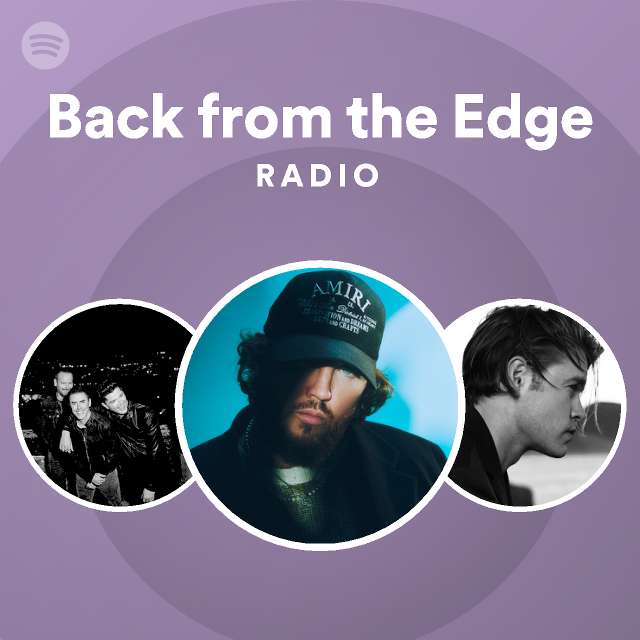Back from the Edge Radio - playlist by Spotify | Spotify