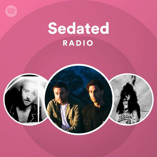 Sedated Radio - playlist by Spotify | Spotify