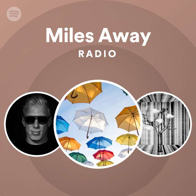 Miles Away Radio Playlist By Spotify Spotify
