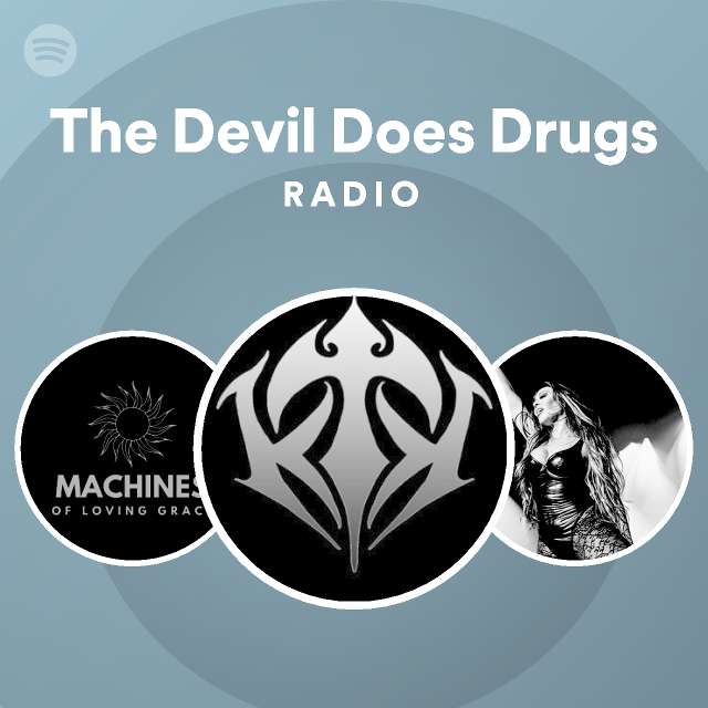 The Devil Does Drugs Radio - playlist by Spotify | Spotify