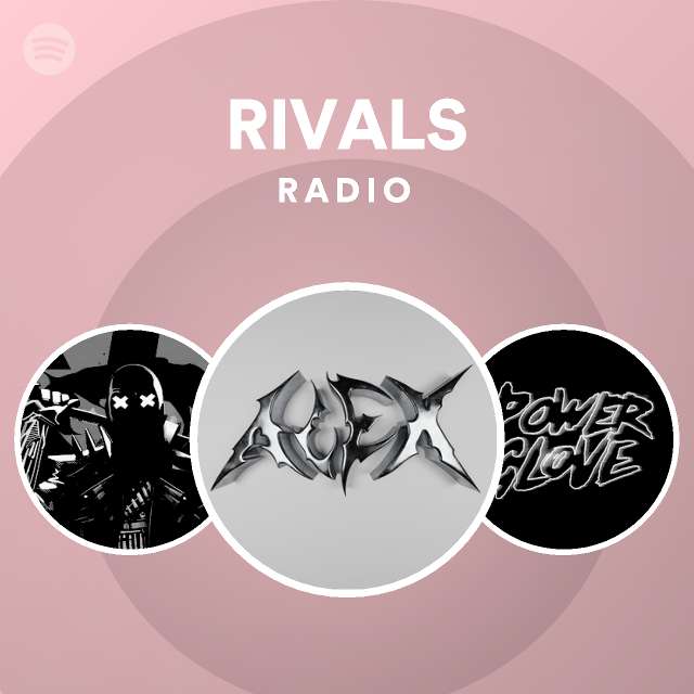RIVALS Radio - playlist by Spotify | Spotify