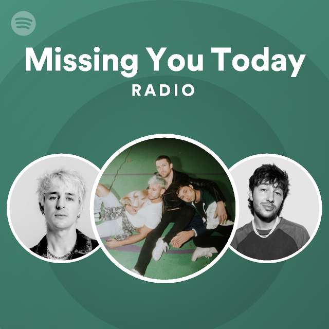 Missing You Today Radio - playlist by Spotify | Spotify
