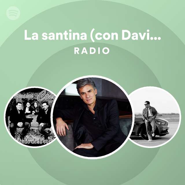 La santina (con David Bustamante) Radio - playlist by Spotify | Spotify