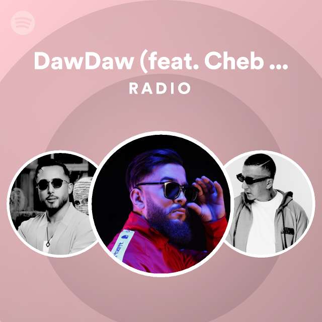 DawDaw (feat. Cheb Nadir, Blanka, Sky & DJ La Mèche) Radio - playlist ...