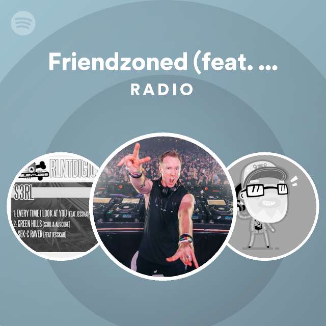 Friendzoned (feat. Mixie Moon & MC Offside) Radio - playlist by Spotify | Spotify