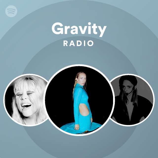 Gravity Radio - playlist by Spotify | Spotify