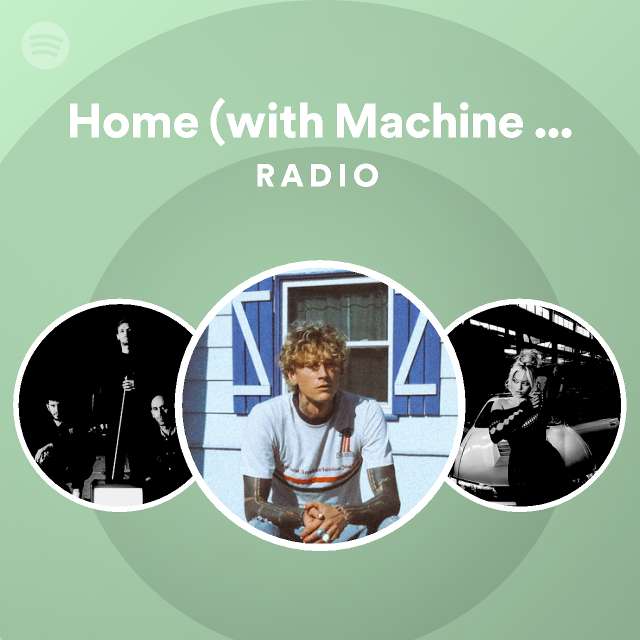 Home (with Machine Gun Kelly, X Ambassadors & Bebe Rexha) Radio ...