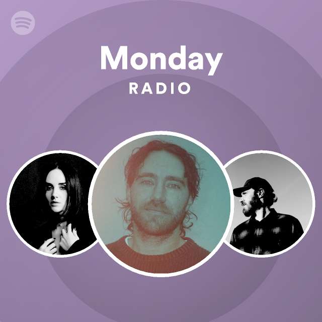 Monday Radio - playlist by Spotify | Spotify