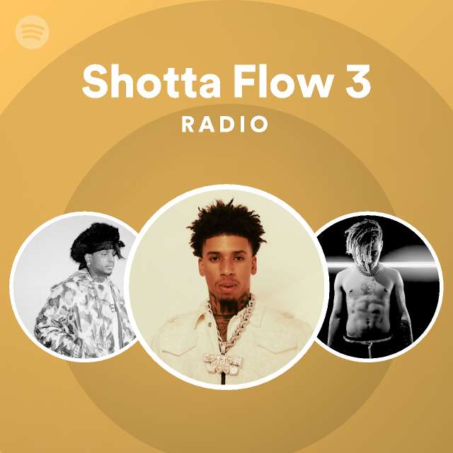 Shotta Flow 3 Radio - playlist by Spotify | Spotify