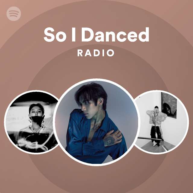 So I Danced Radio - playlist by Spotify | Spotify