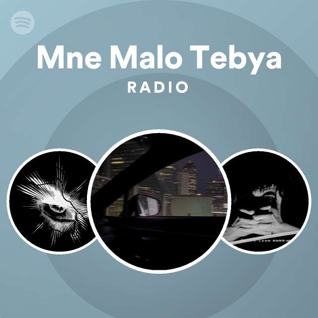Mne Malo Tebya Radio | Spotify Playlist