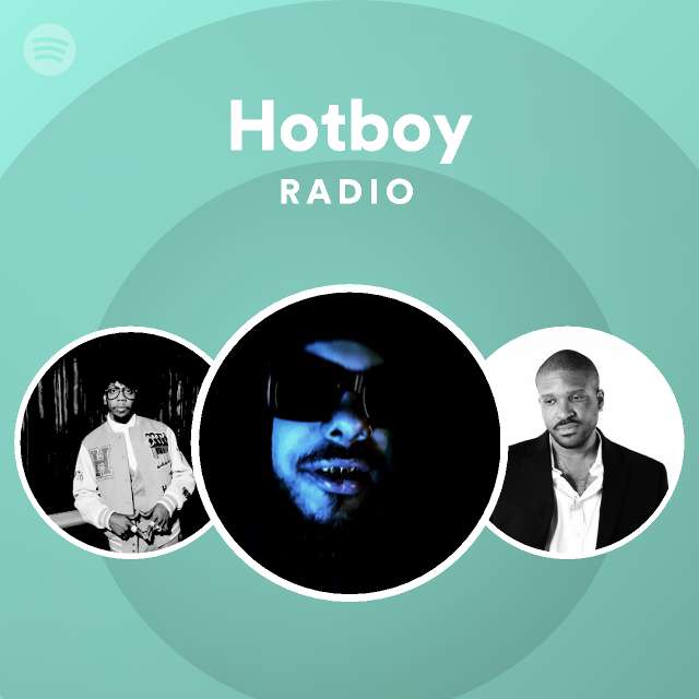 Hotboy Radio - playlist by Spotify | Spotify