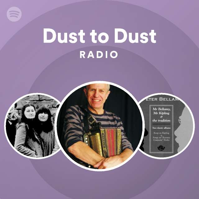 Dust to Dust Radio - playlist by Spotify | Spotify