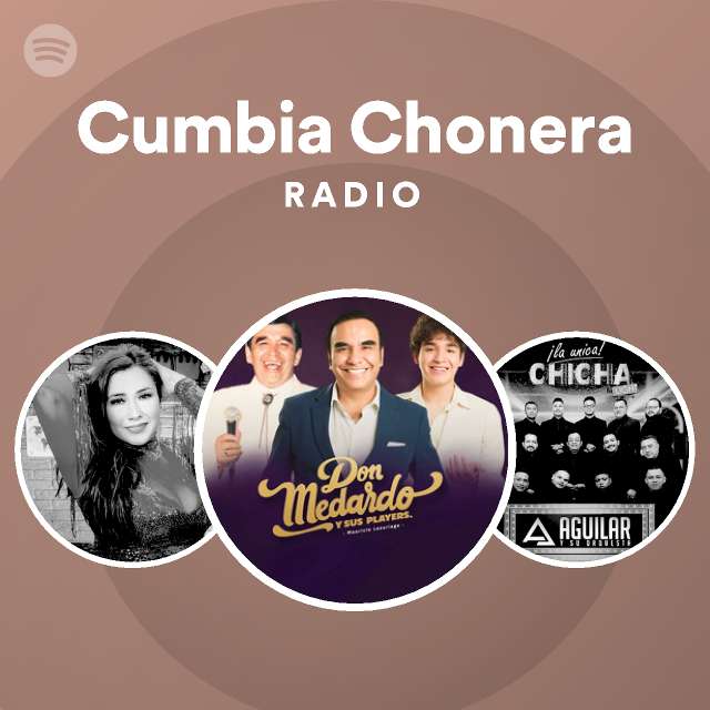 Cumbia Chonera Radio - playlist by Spotify | Spotify