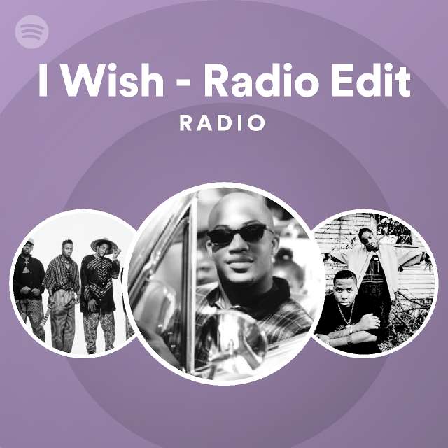 I Wish - Radio Edit Radio - playlist by Spotify | Spotify