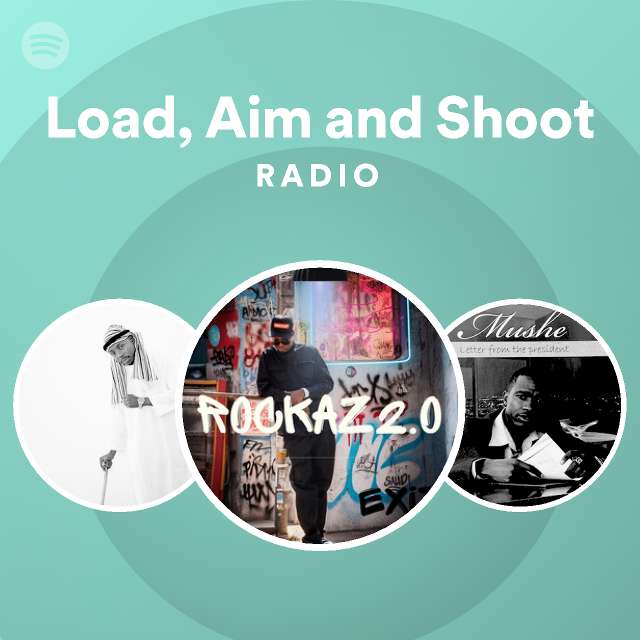 Load, Aim and Shoot Radio - playlist by Spotify | Spotify