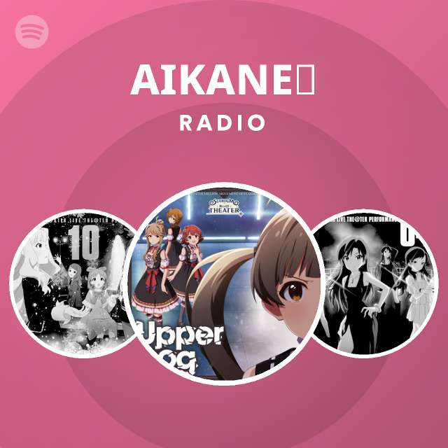 AIKANE? Radio - playlist by Spotify | Spotify
