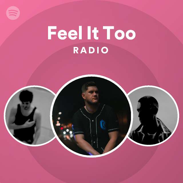 Feel It Too Radio - playlist by Spotify | Spotify