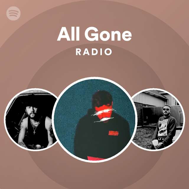 All Gone Radio - playlist by Spotify | Spotify