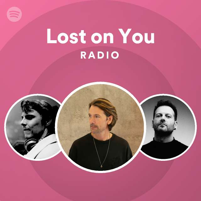 Lost on You Radio - playlist by Spotify | Spotify