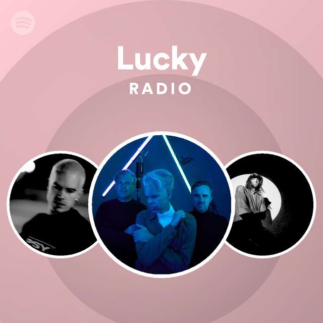 Lucky Radio - playlist by Spotify | Spotify
