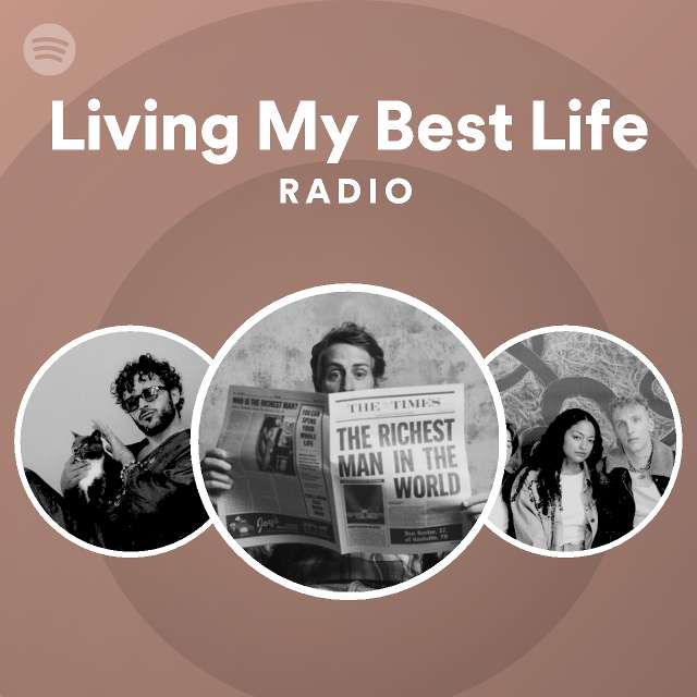 Living My Best Life Radio - playlist by Spotify | Spotify