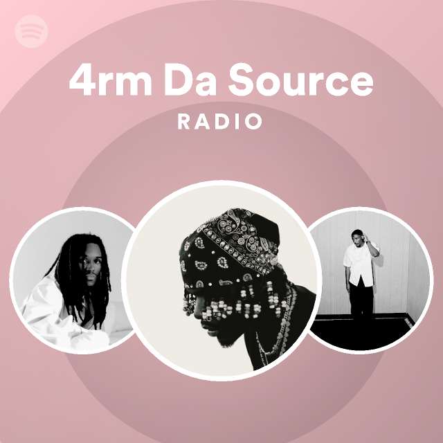4rm Da Source Radio - playlist by Spotify | Spotify
