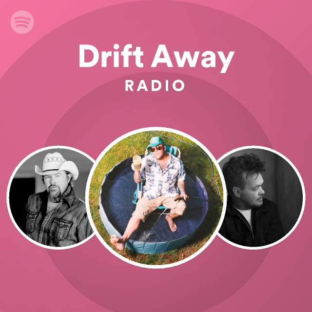 Drift Away Radio - playlist by Spotify | Spotify