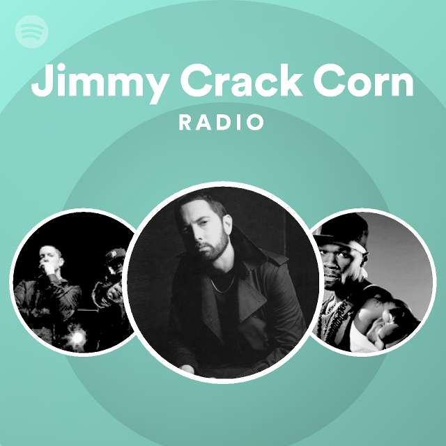 Jimmy Crack Corn Radio | Spotify Playlist