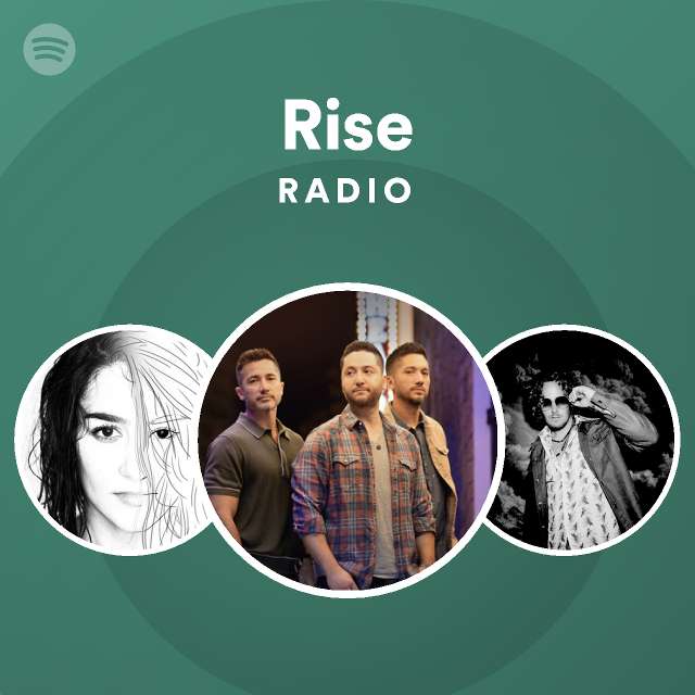 Rise Radio - playlist by Spotify | Spotify