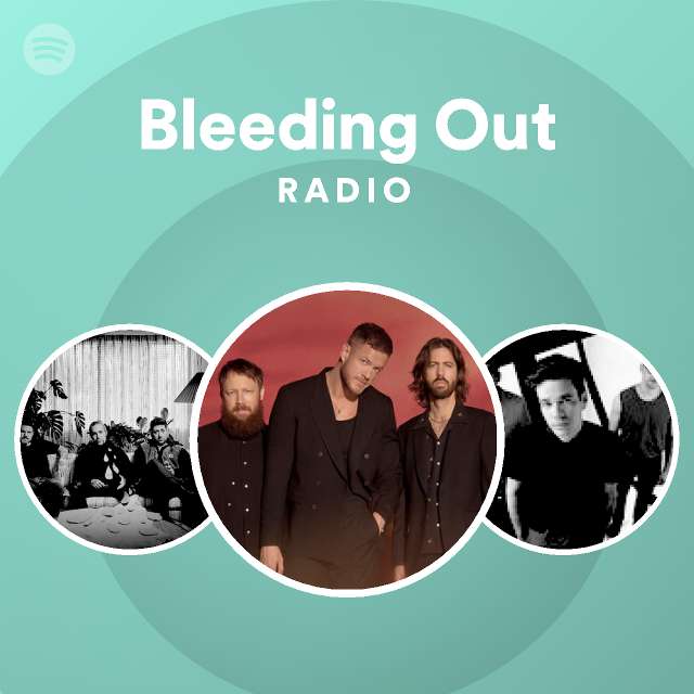 Bleeding Out Radio - playlist by Spotify | Spotify