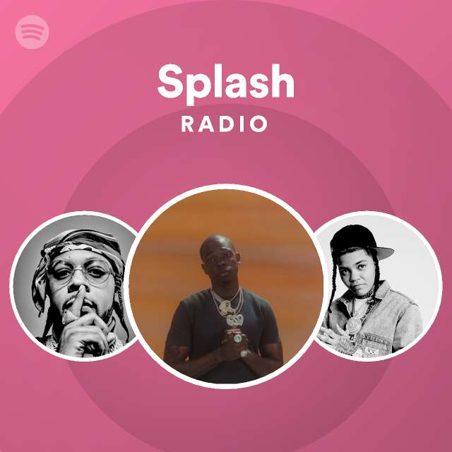 Splash Radio - playlist by Spotify | Spotify