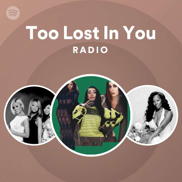 Too Lost In You Radio - playlist by Spotify | Spotify