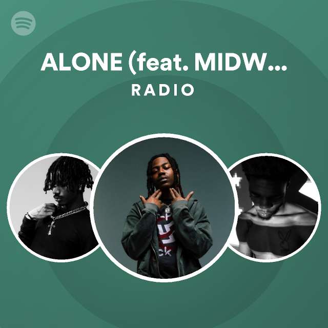 ALONE (feat. MIDWXST) Radio - playlist by Spotify | Spotify