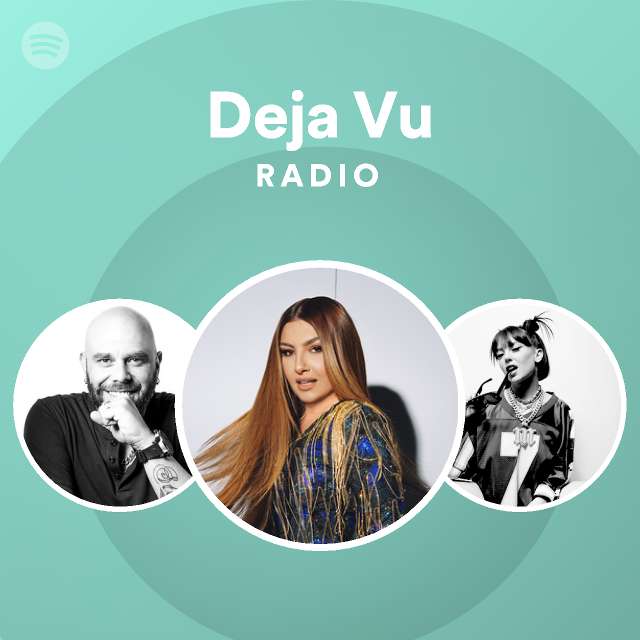 Deja Vu Radio - playlist by Spotify | Spotify