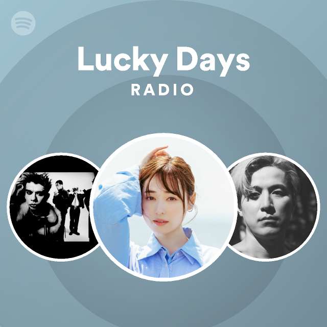 Lucky Days Radio - playlist by Spotify | Spotify