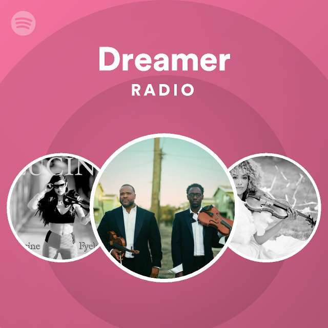 Dreamer Radio - playlist by Spotify | Spotify