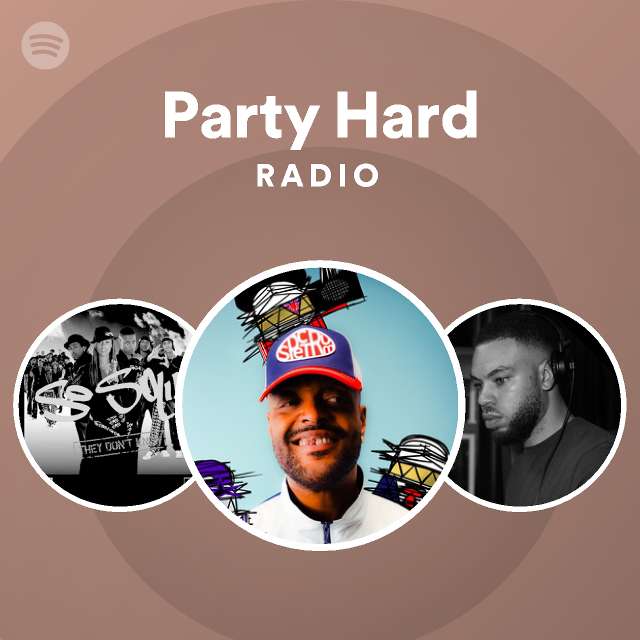 Party Hard Radio - playlist by Spotify | Spotify
