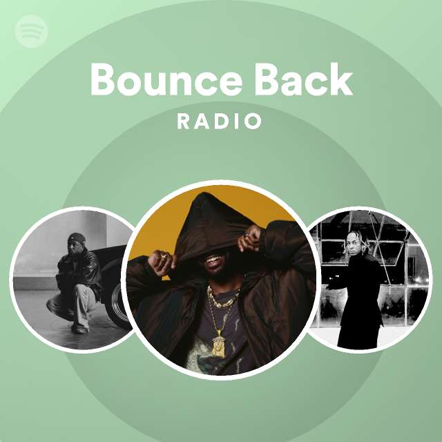 Bounce Back Radio - playlist by Spotify | Spotify