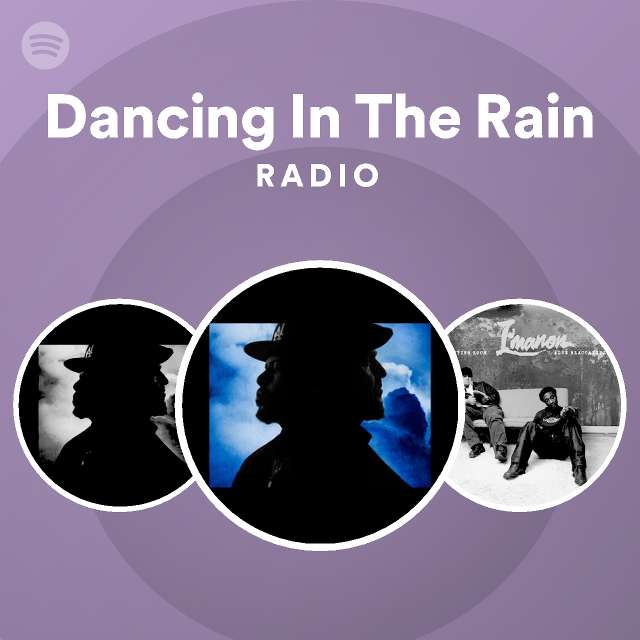 Dancing In The Rain Radio - playlist by Spotify | Spotify